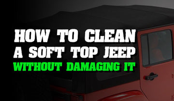 How to Clean a Soft Top Jeep Without Damaging It
